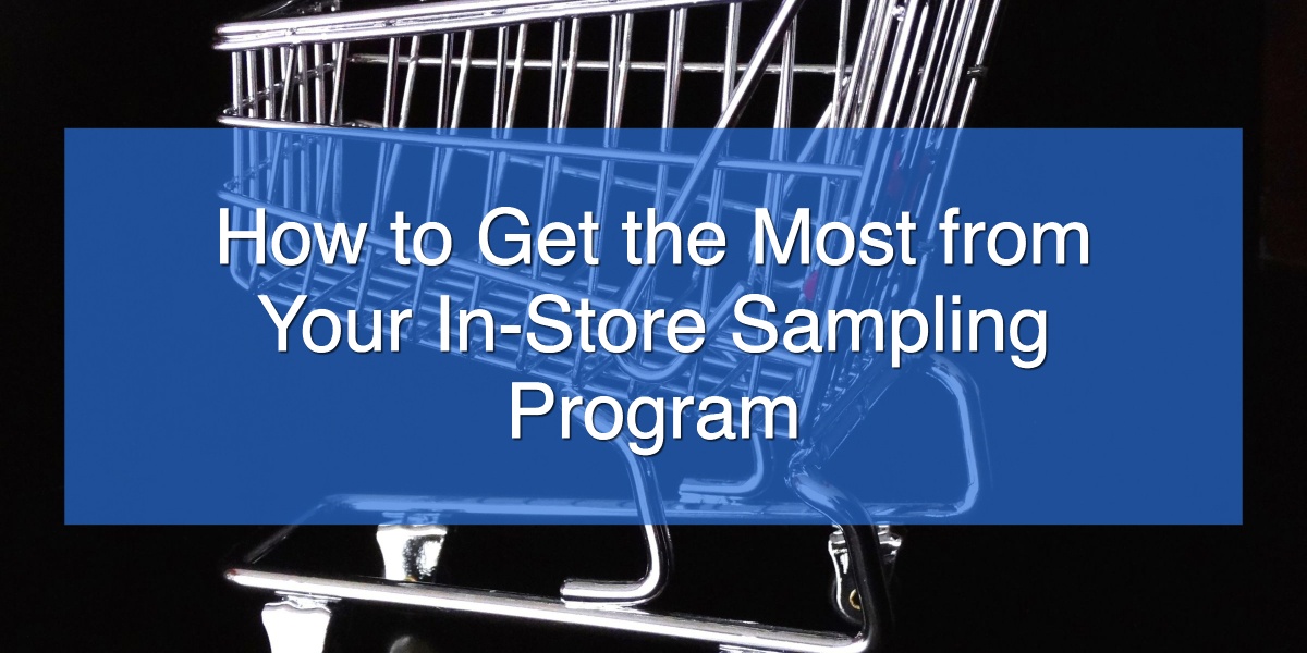 How to Get the Most from Your In-Store Sampling Program